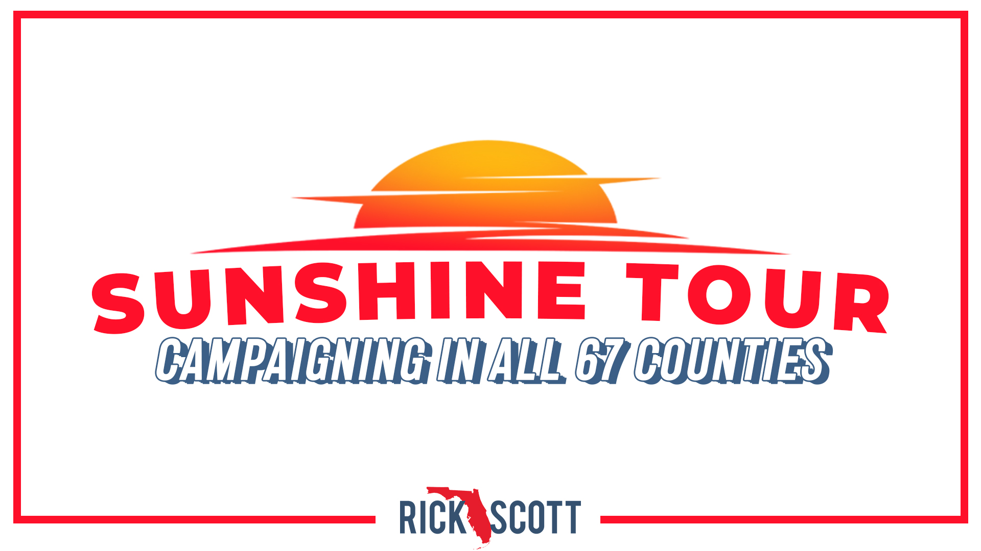 Senator Rick Scott Completes Sunshine Tour, Campaigns in All 67 ...